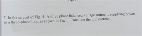 Solved 7 In The Circuit Of Fig 4 A Three Phase Balanced