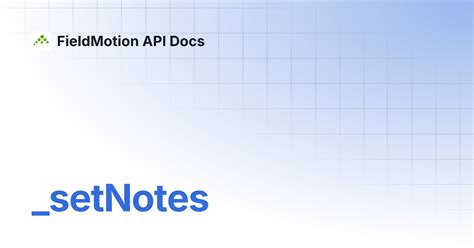 Setnotes Fieldmotion Api Docs