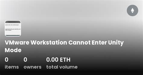 Vmware Workstation Cannot Enter Unity Mode Collection Opensea