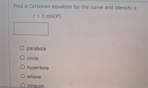 solved find a cartesian equation for the curve and identify