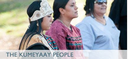 Kumeyaay Diegueño Land Conservancy The Kumeyaay People