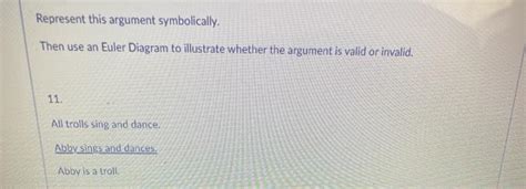 solved represent this argument symbolically then use an