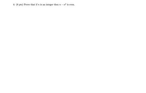 Solved 4 8 Pts Prove That If N Is An Integer Then N Nº