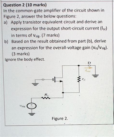 Question 2 10 Marks In The Common Gate Amplifier Of The Circuit Shown