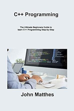 Buy C Programming The Ultimate Beginners Guide To Learn C Programming Step By Step Book