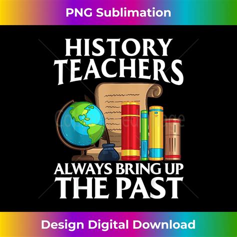 Funny History Teacher Design For Men Women Social Stu Slee Inspire