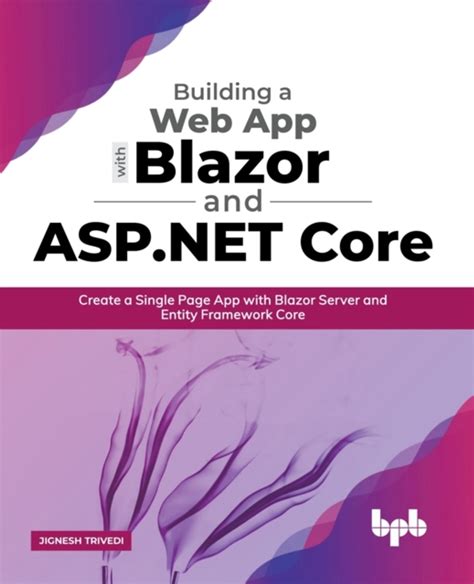 Building A Web App With Blazor And ASP Net Core EBook By Jignesh Trivedi EPUB Rakuten Kobo