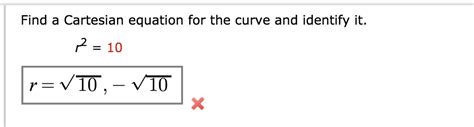 Solved Find A Cartesian Equation For The Curve And Identify Chegg