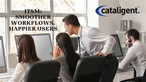 How Itsm Enhances End User Satisfaction And Business Efficiency Cataligent