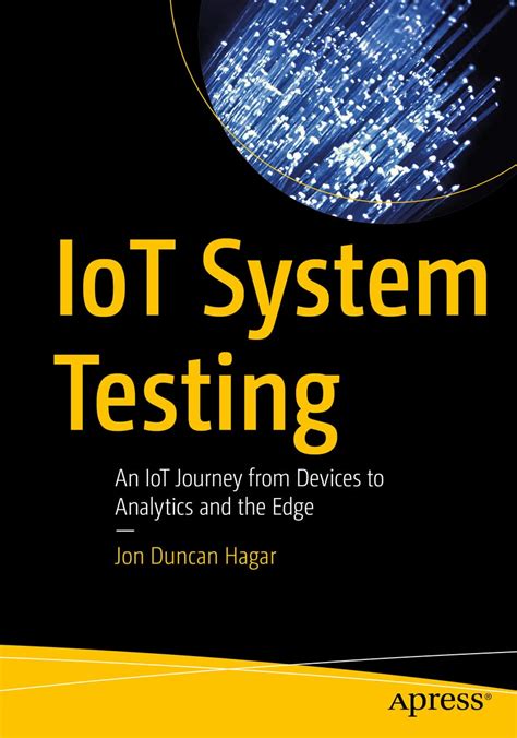 Buy Iot System Testing An Iot Journey From Devices To Analytics And The Edge Book Online At Low