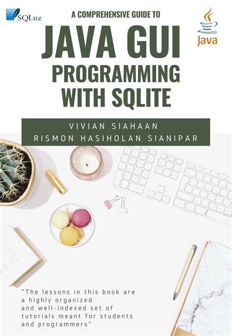 A Comprehensive Guide To Java Gui Programming With Sqlite Ebook By