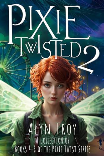 Pixie Twisted 2 A Collection Of Books 4 6 Of The Pixie Twist Series By