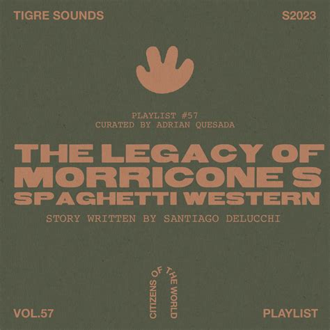 The Legacy Of Morricones Spaghetti Western Tigre Sounds Music