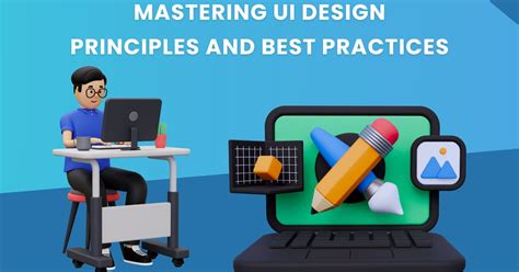 Mastering UI Design Principles and Best Practices | Step by Step Technologies