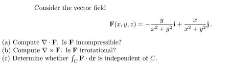 Solved Consider The Vector Field F X Y Z X Y Yi X Y Xj Chegg