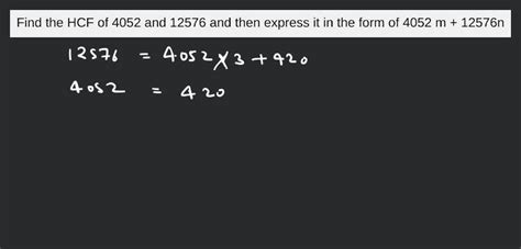 Find The Hcf Of 4052 And 12576 And Then Express It In The Form Of 4052 M