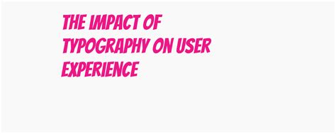 how does typography influence user experience on the web by dale