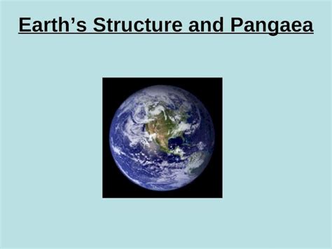 Ppt Earths Structure And Pangaea Review Inside The Earth The Earth Has 4 Main Layers 1