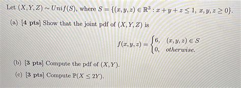 Solved Let X Y Z Unif S where S x y z R³ Chegg com