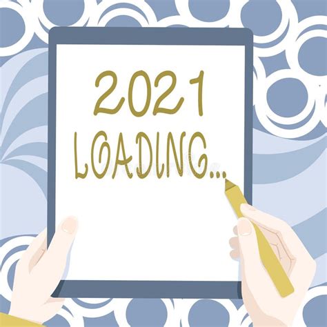 Text Sign Showing 2021 Loading Word Written On A Year Composed Of A Series Of Events That