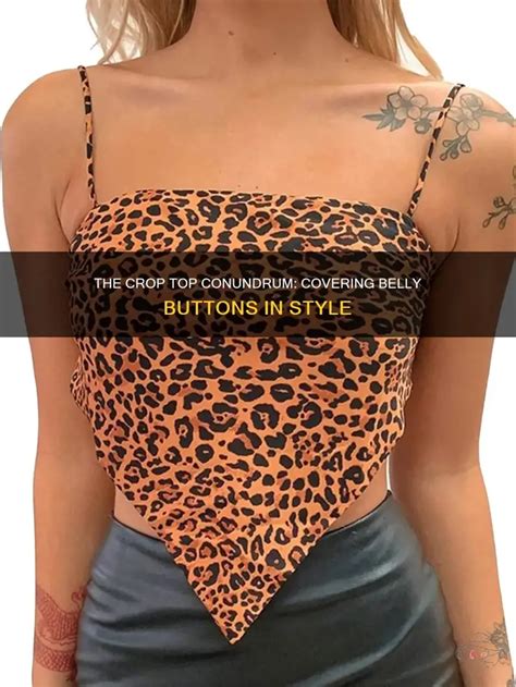 The Crop Top Conundrum Covering Belly Buttons In Style Shunvogue