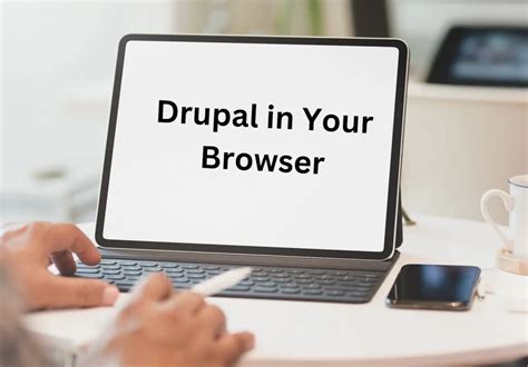 Drupal On The Edge Browser Based Cms Revolution Wishdesk