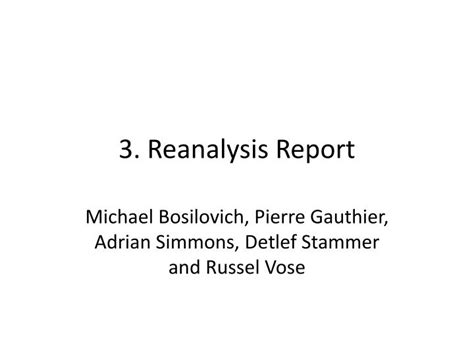 Ppt 3 Reanalysis Report Powerpoint Presentation Free Download Id1920671