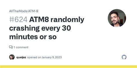 Atm8 Randomly Crashing Every 30 Minutes Or So · Issue 624 · Allthemodsatm 8 · Github