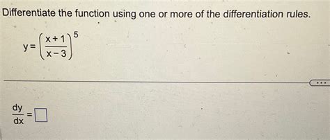 solved differentiate the function using one or more of the