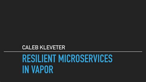Resilient Microservices In Vapor Speaker Deck