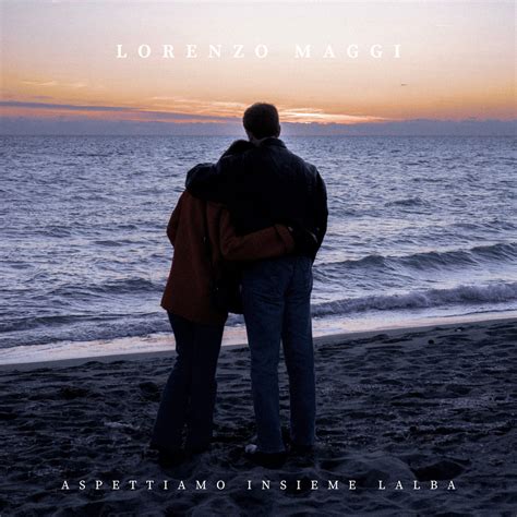 Lorenzo Maggi, Aspettiamo insieme l'alba (Single) in High-Resolution Audio - ProStudioMasters