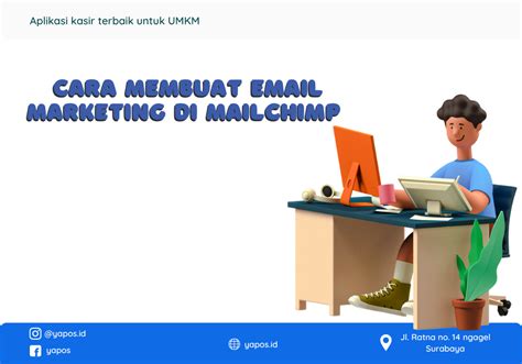 cara membuat email marketing di mailchimp yapos aplikasi kasir