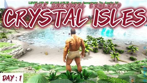 NEW SERIES BEGINS!!! ARK SURVIVAL EVOLVED CRYSTAL ISLES! - YouTube