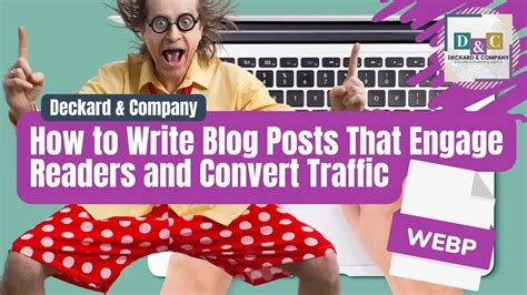 Write Blog Posts That Engage Readers And Convert Traffic