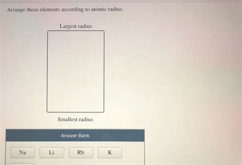 Solved Arrange These Elements According To Atomic Radius