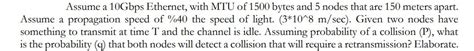 Solved Assume A 10gbps Ethernet With Mtu Of 1500 Bytes And