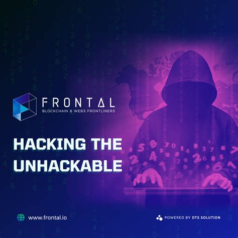 Hacking The Unhackable Blockchain Frontal Blockchain And Web3 Frontliners Latest Cyber
