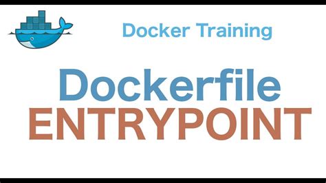 Docker Training 17 29 Dockerfile Entrypoint Youtube