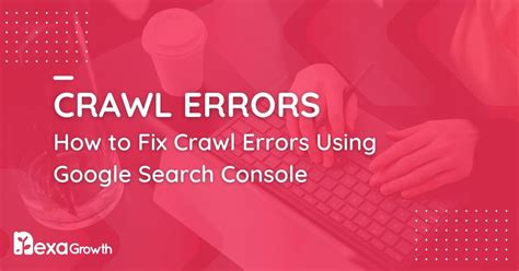 Crawl Errors Explained How To Find And Fix Them 2025 Guide