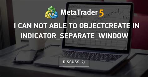 I Can Not Able To Objectcreate In Indicatorseparatewindow Price Chart Mql4 And Metatrader