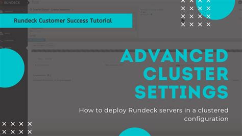Customer Success Tutorial Advanced Cluster Settings In Rundeck Youtube