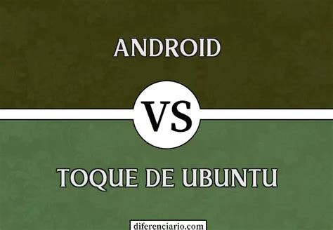 Diferencia Entre Android Y Ubuntu Touch