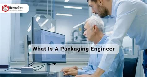 What Is A Packaging Engineer Boxesgen