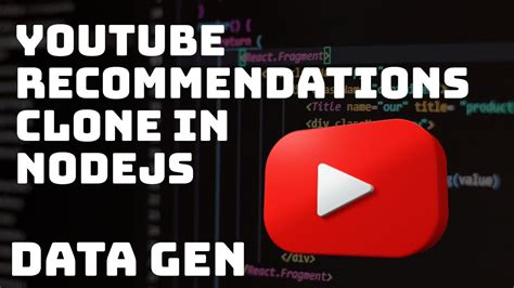 Part Create YouTube Recommendations Algorithm NodeJS Data Generation YouTube
