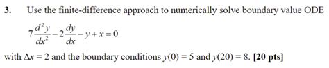 Solved 3 Use The Finite Difference Approach To Numerically