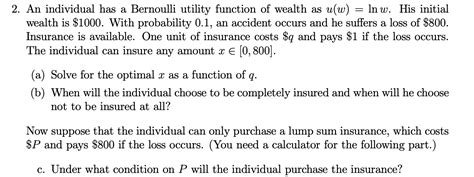 Solved An Individual Has A Bernoulli Utility Function Of