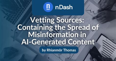Vetting Sources: Containing the Spread of Misinformation in AI-Generated Content - nDash.com