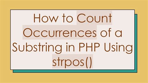How To Count Occurrences Of A Substring In Php Using Strpos Youtube