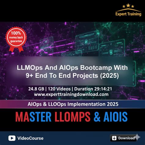Llmops And Aiops Bootcamp With End To End Projects 2025 Expert Training