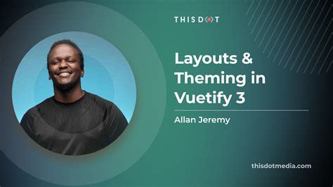 Layouts And Theming In Vuetify 3 This Dot Labs